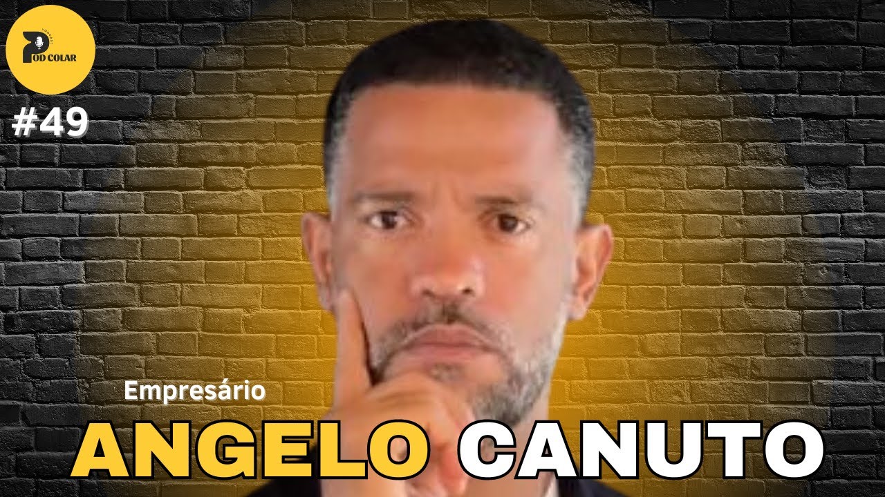 ANGELO CANUTO - PODCOLAR #49 - YouTube