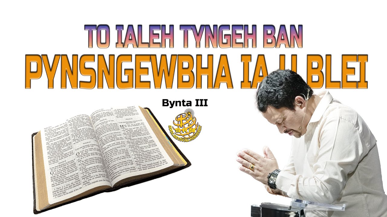 To ialeh tyngeh ban pynsngewbha ia U Blei(Bynta III) // Kerlang Lyngdoh ...