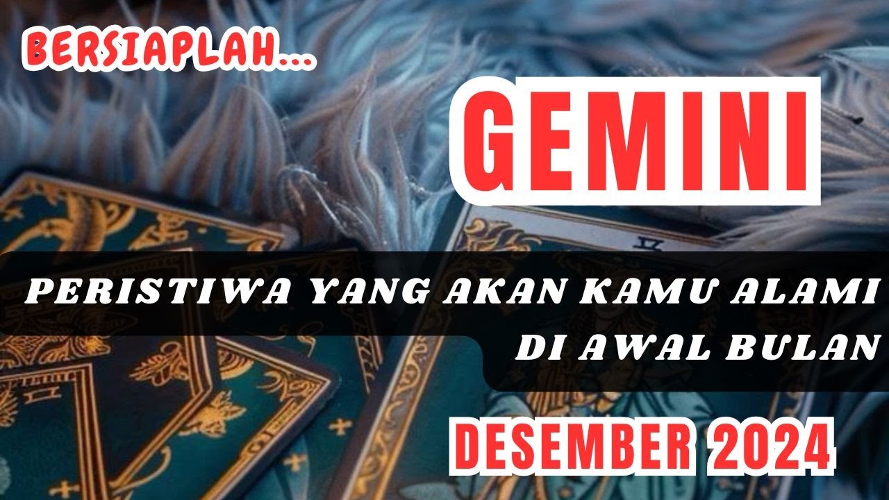 GEMINI 👀 Bersiaplah !! Peristiwa Yang Akan Kamu Alami Di Awal Bulan "DESEMBER 2024" - YouTube