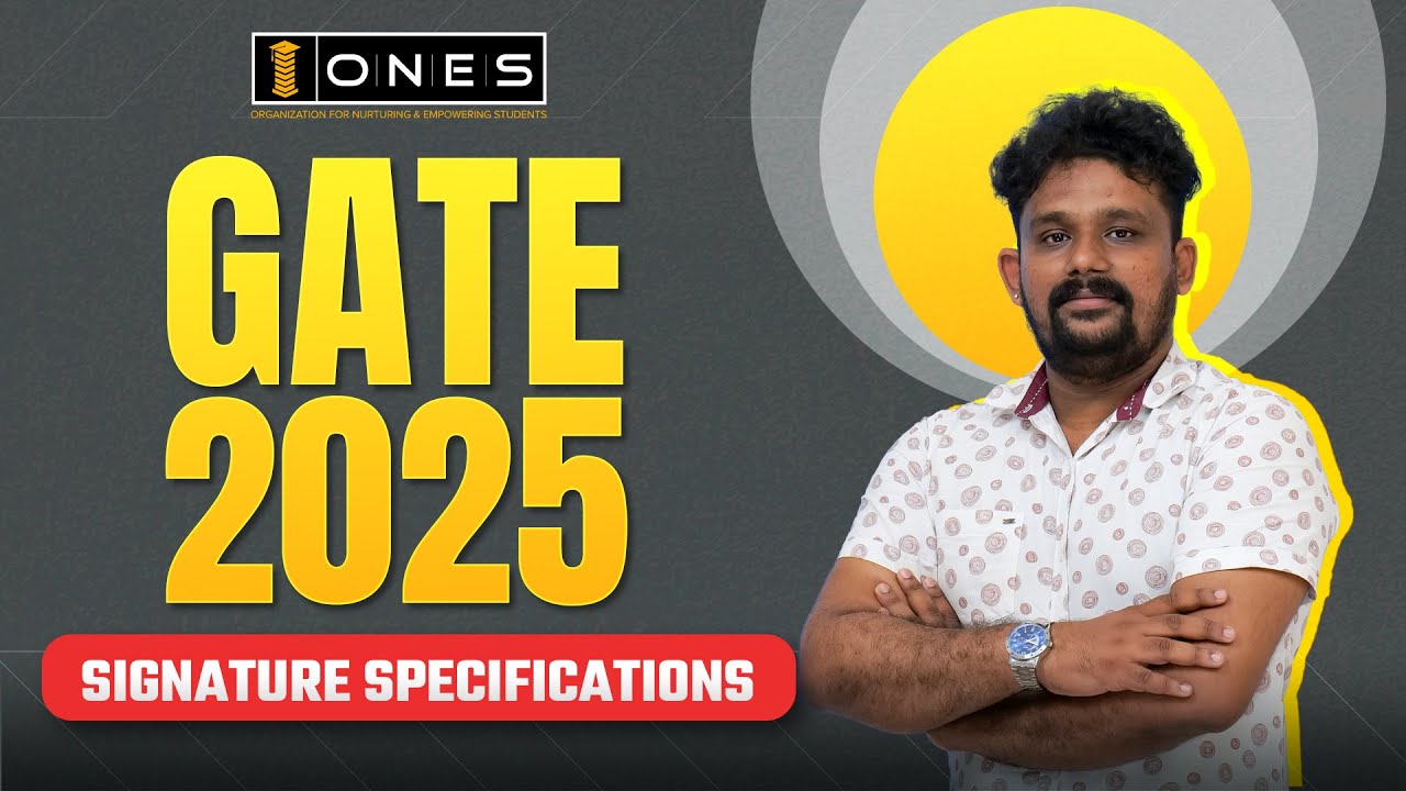 GATE 2025 SIGNATURE SPECIFICATIONS | ONES - YouTube