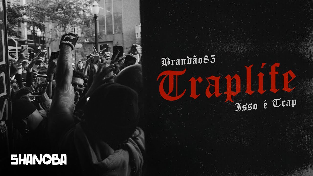 BRANDÃO85 - TRAPLIFE (LETRA) | Shanoba - YouTube