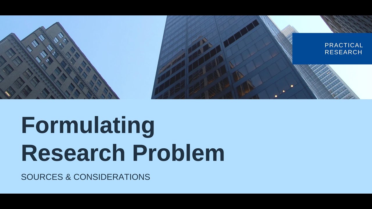 Formulating Research Problem (Practical Research 1) - YouTube