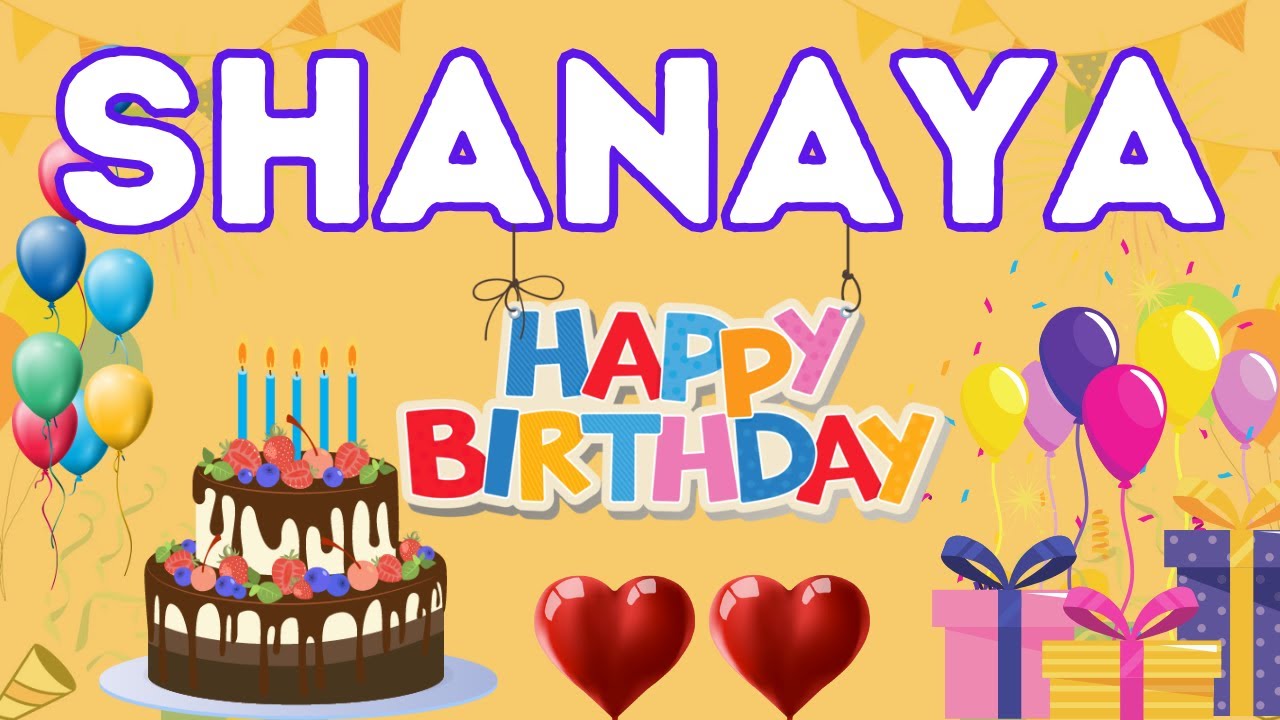 Happy Birthday Shanaya, Birthday of Shanaya, Best Birthday Wishes - YouTube