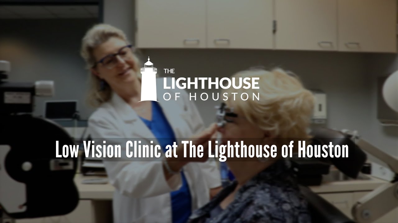 Learn About the Low Vision Clinic at The Lighthouse of Houston - YouTube