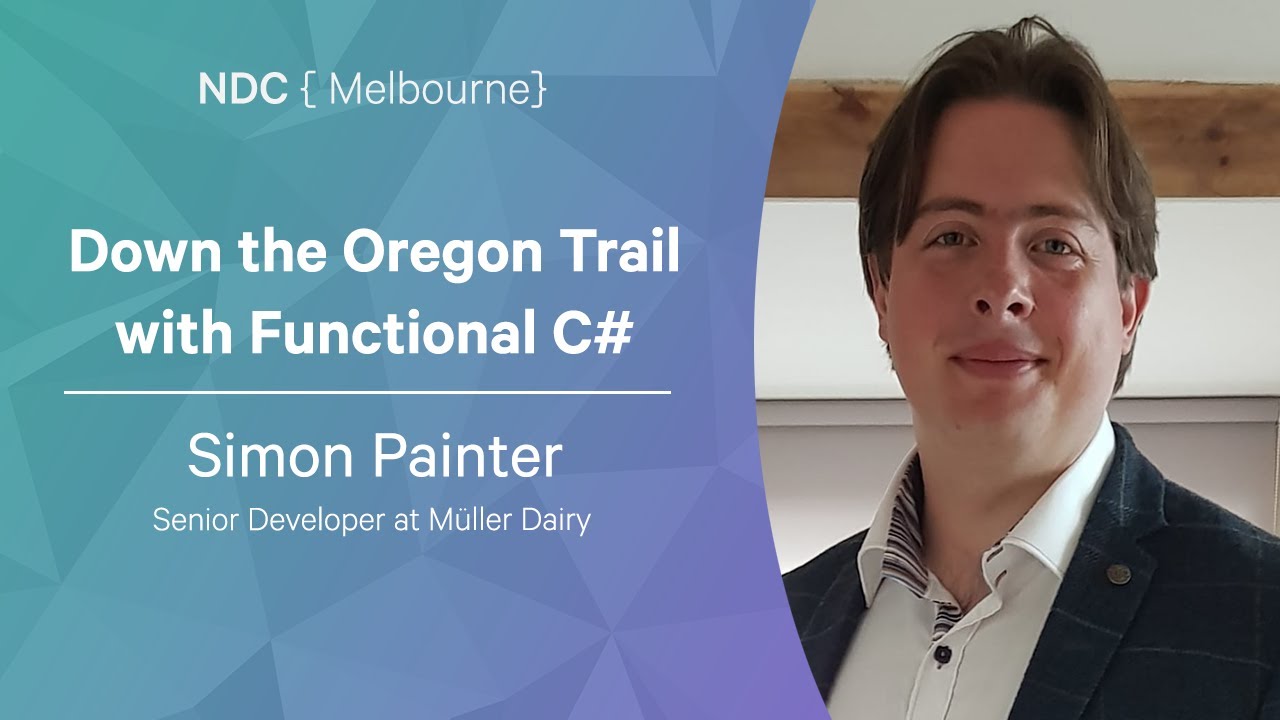 Down the Oregon Trail with Functional C# - Simon Painter - NDC ...