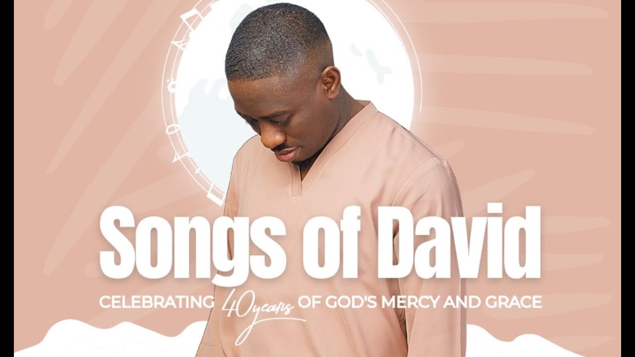 The Songs of David | Celebrating 40 years of God's mercy and grace ...