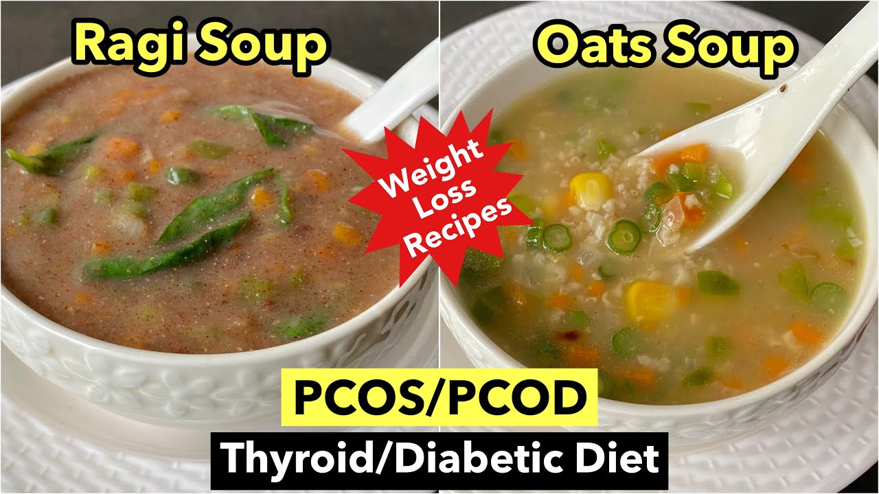 Soup for Weight Loss (PCOS/PCOD/Thyroid/Diabetic Diet) Ragi Soup | Oats ...