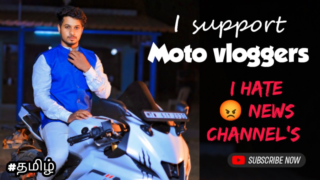 💥 I support Moto vloggers in Tamil 🫂 | Hate News channel's 😡 | Naveen Sharma.N | #தமிழ் - YouTube
