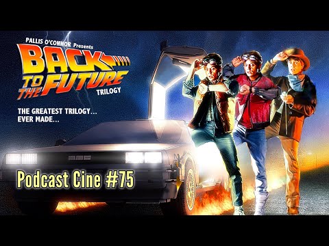 Regreso al Futuro (Todo sobre la Trilogía) | #Podcast #Cine #75