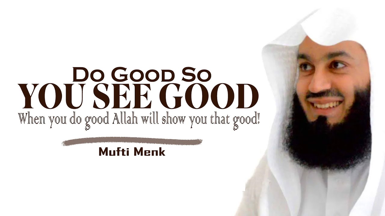 DO GOOD SO YOU SEE GOOD || When you do good Allah will show you that ...