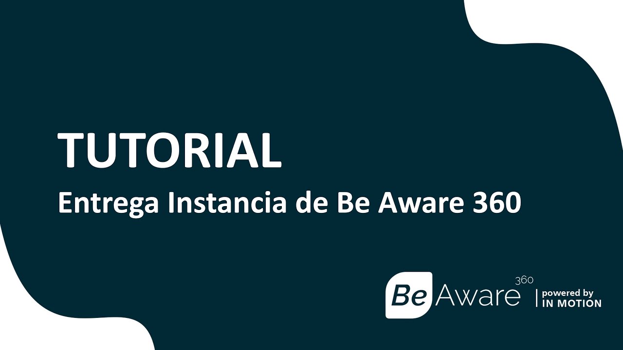 ¡Comienza a utilizar tu instancia de Be Aware! | Be Aware 360 - YouTube