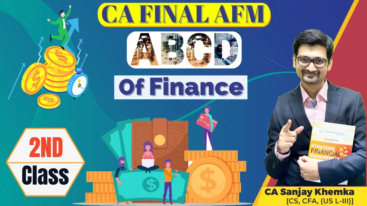 CA Final AFM |New Syllabus |2nd Class Introduction |ABCD of Finance ...