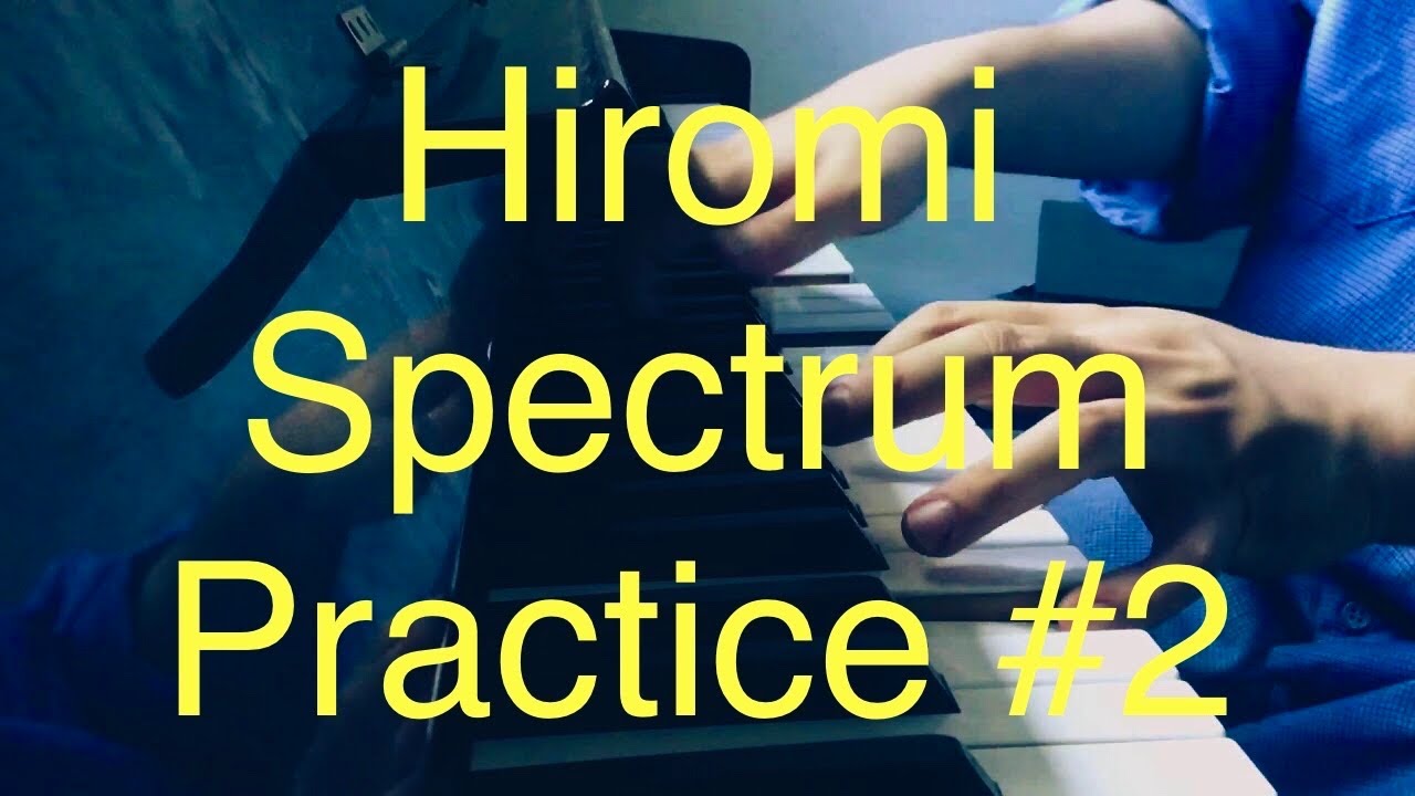 【練習】上原ひろみ（Hiromi）Spectrumを弾けるようになりたい！ Trial #2 - YouTube