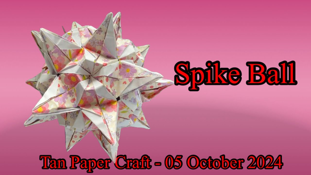 Tutorial ke 9 - origami geometrical origami ball spike ball - YouTube