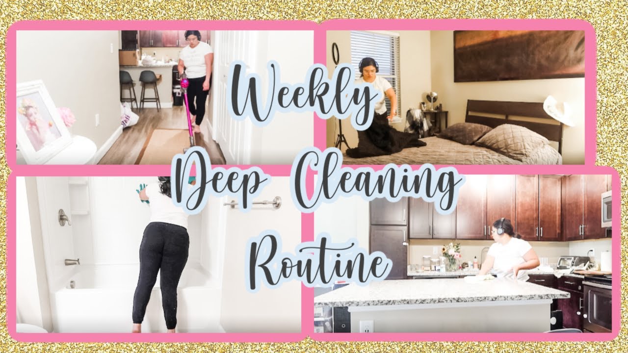 WEEKLY DEEP CLEANING ROUTINE - YouTube