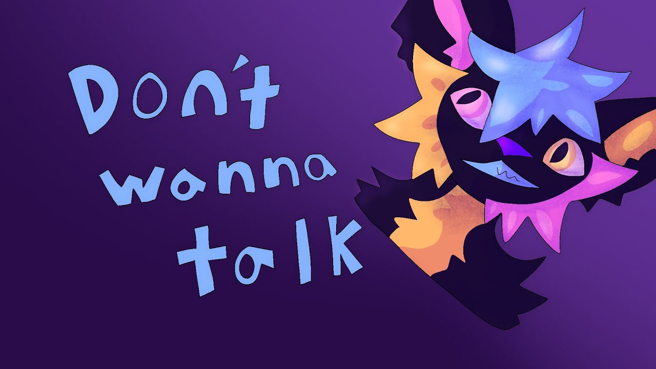 I Don't Wanna Talk \\ Animation Meme - YouTube