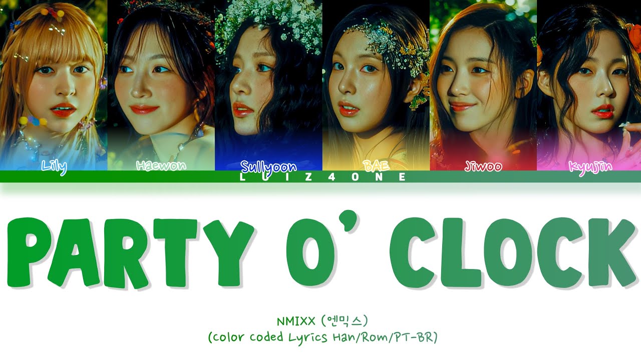 NMIXX (엔믹스) 'Party O' Clock' Tradução/Legendado (Color Coded Lyrics Han ...