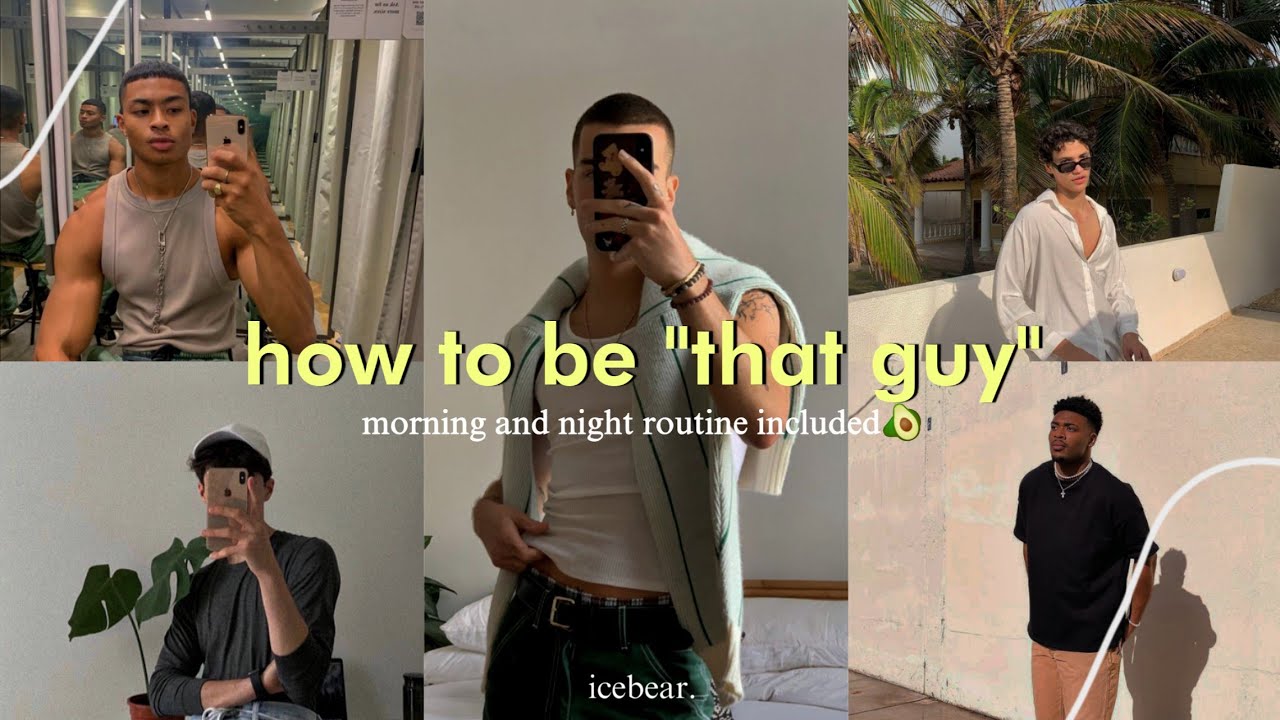 how to be "that guy" | becoming that guy + morning and night routine 🥑 ...