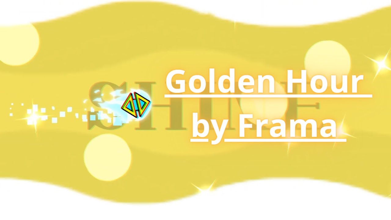 Golden Hour by Frama | Geometry Dash 2.2 | rem [GD] - YouTube