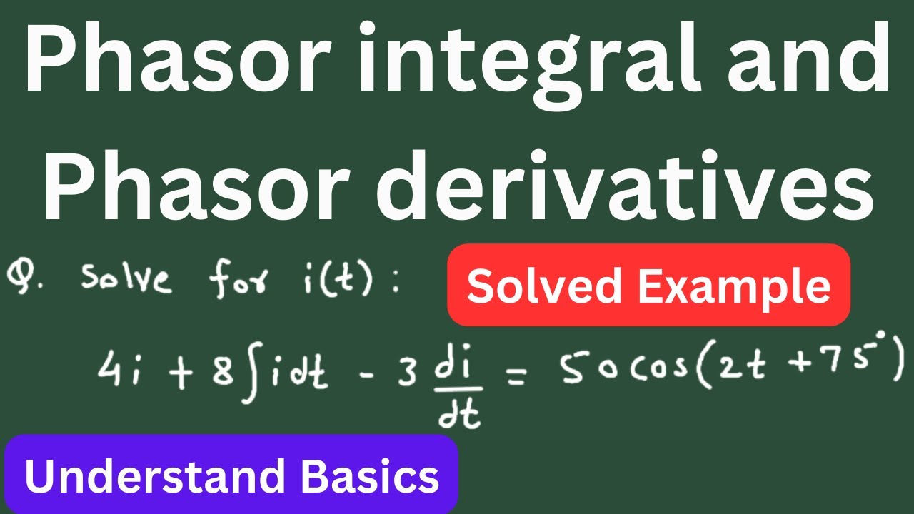 Phasors | Phasor integral and phasor derivatives - YouTube