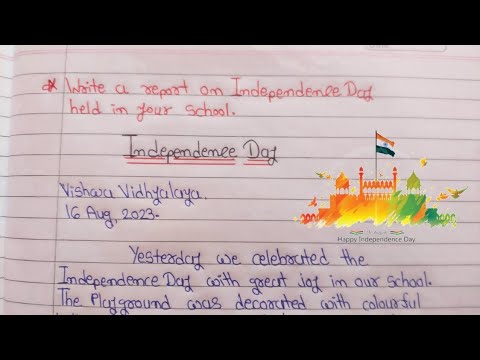 Write a report on Independence day celebration | Independence day ...