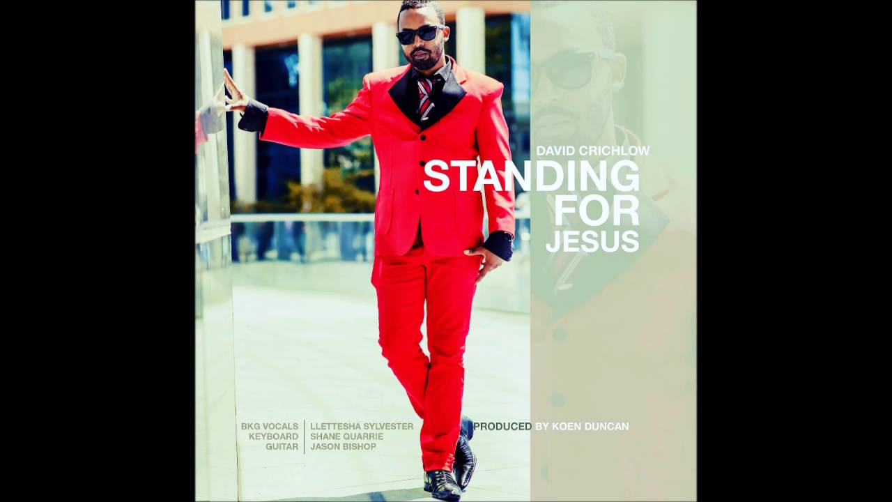 Standing for Jesus - David Crichlow - YouTube