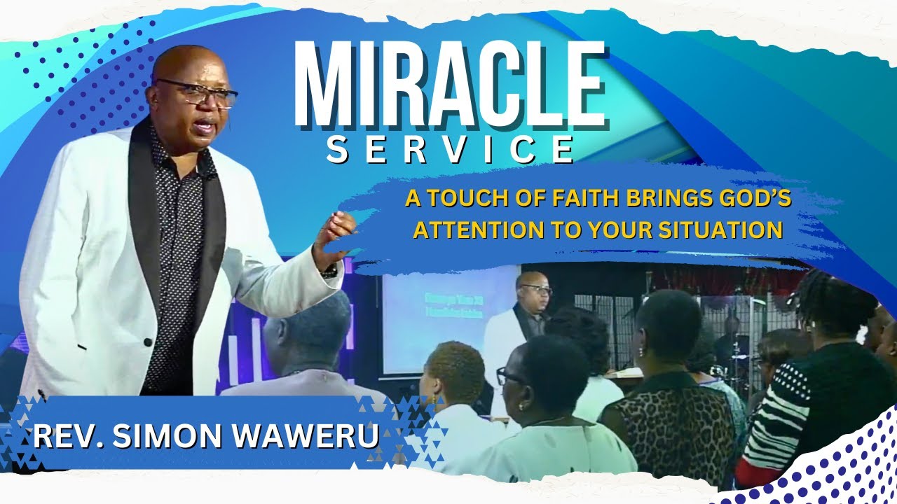 A TOUCH OF FAITH BRINGS GOD ATTENTION TO YOUR SITUATION | REV. SIMON WAWERU || 06/30/24 - YouTube