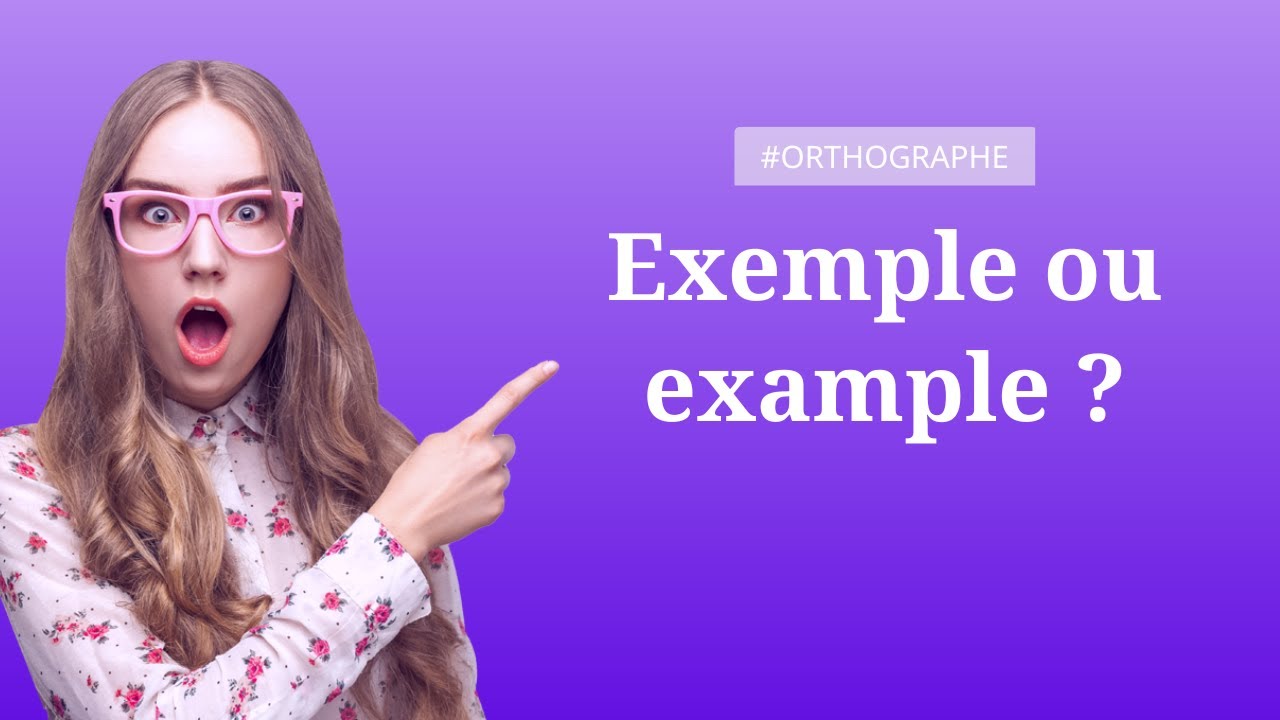 « Exemple » ou « example » ? [orthographe] - YouTube