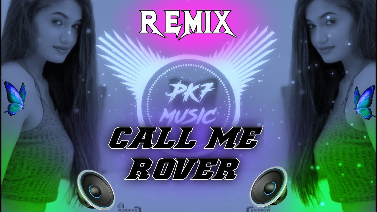 Call Me Rover 😎| Mr Rover Remix Dj Hard Bass you call me Rover | pk7 ...