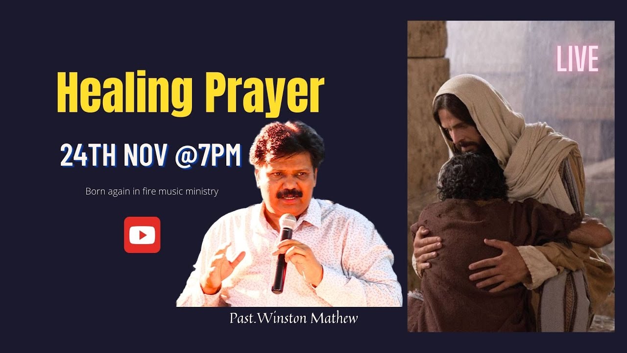 Healing Prayer Service || Fri.24th Nov @ 7pm || Past.Winston Mathew ...