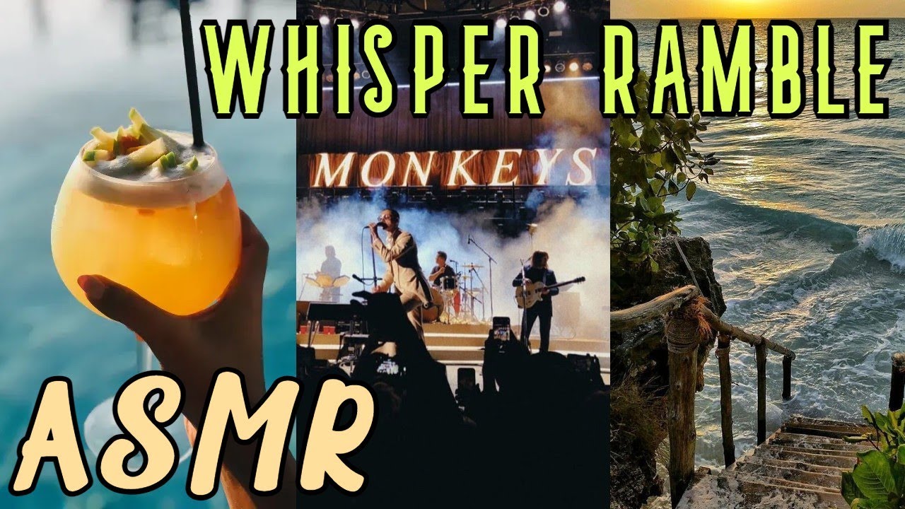 ASMR Whisper Ramble | Vacation, Arctic Monkeys, Crushes, Back to School ...