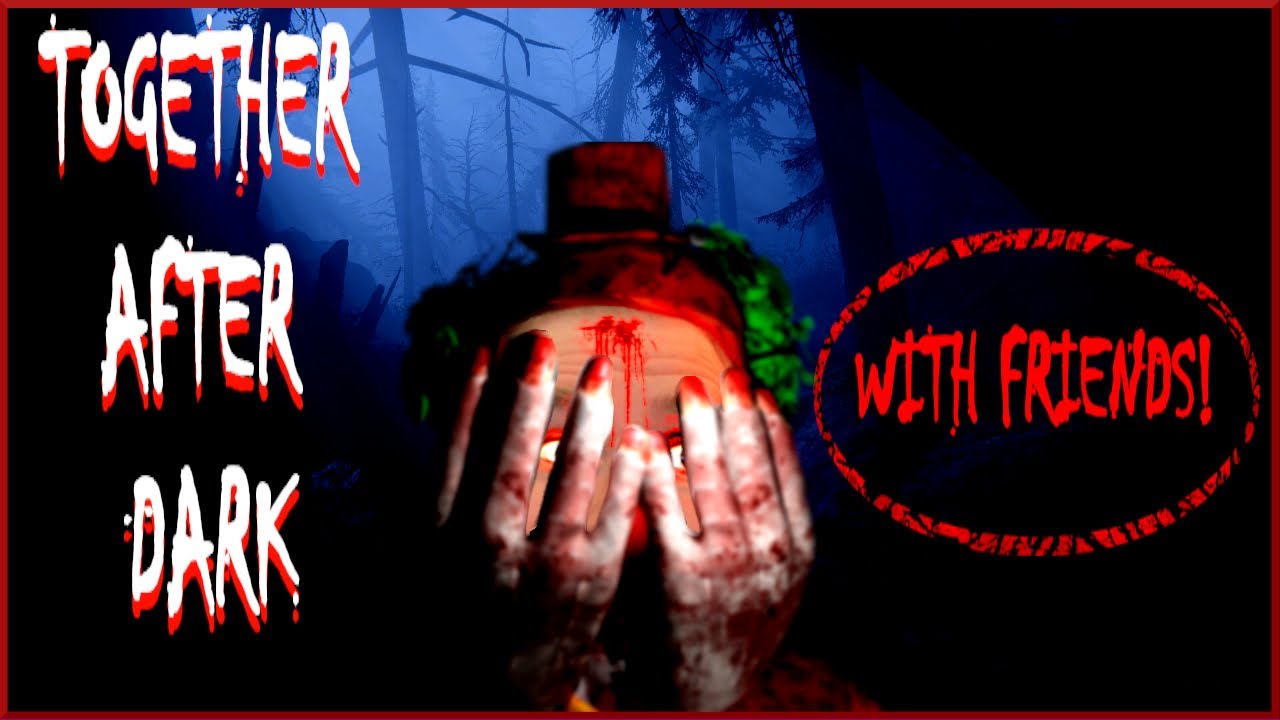 Together After Dark | Evil Clowns In The Forest? | #letsplay # ...