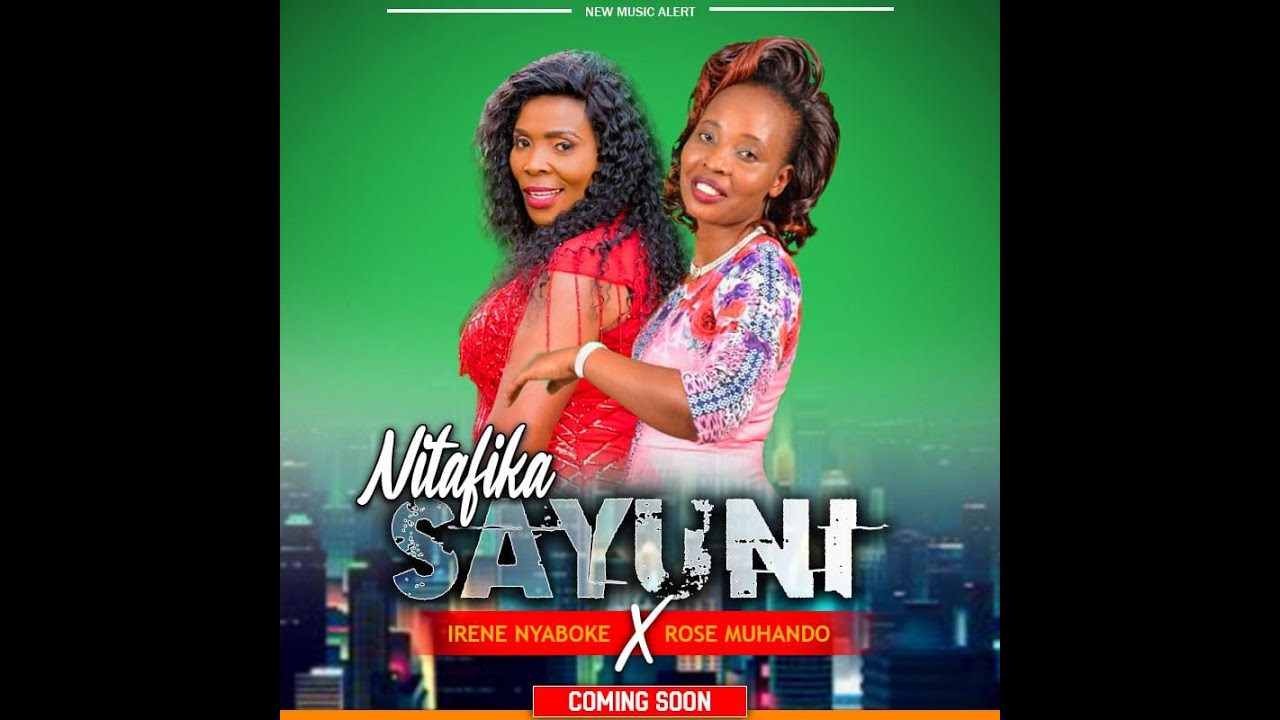 NITAFIKA SAYUNI IRENE NYABOKE FT ROSE MUHANDO - YouTube