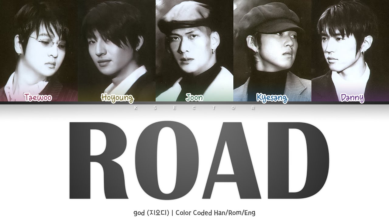god (지오디) - Road (길) Lyrics [Color Coded Han/Rom/Eng] - YouTube