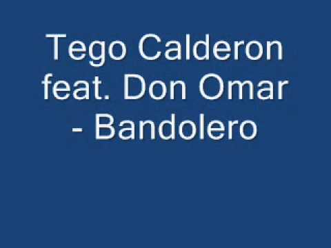Tego Calderon Feat. Don Omar-Bandolero