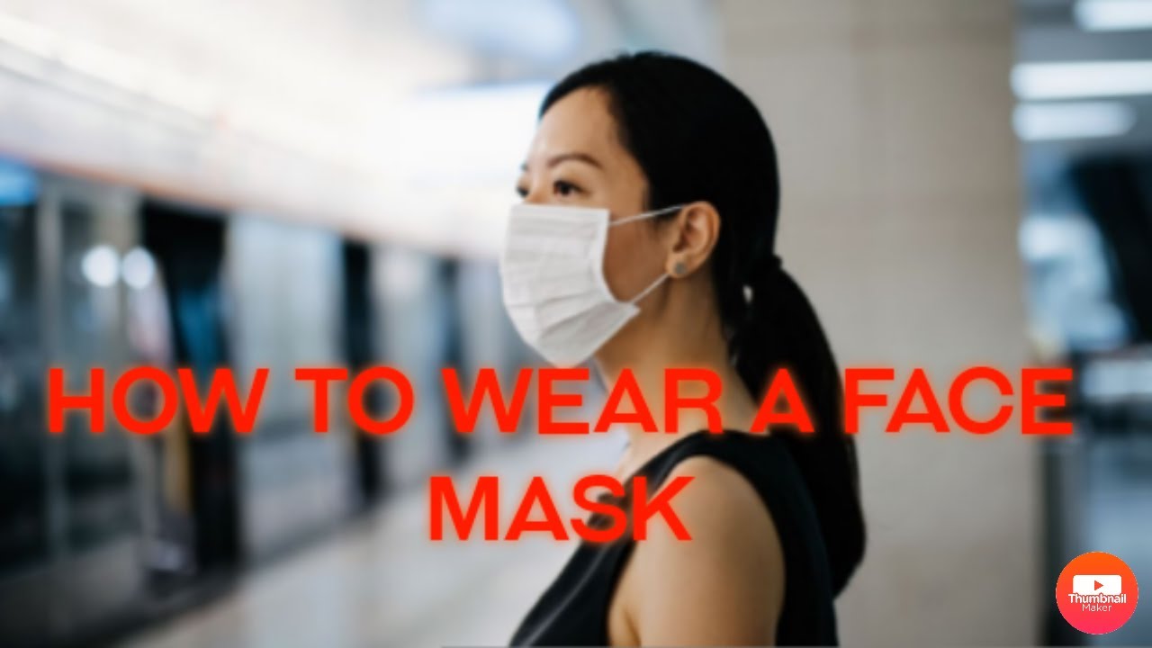 How to wear a face mask - YouTube
