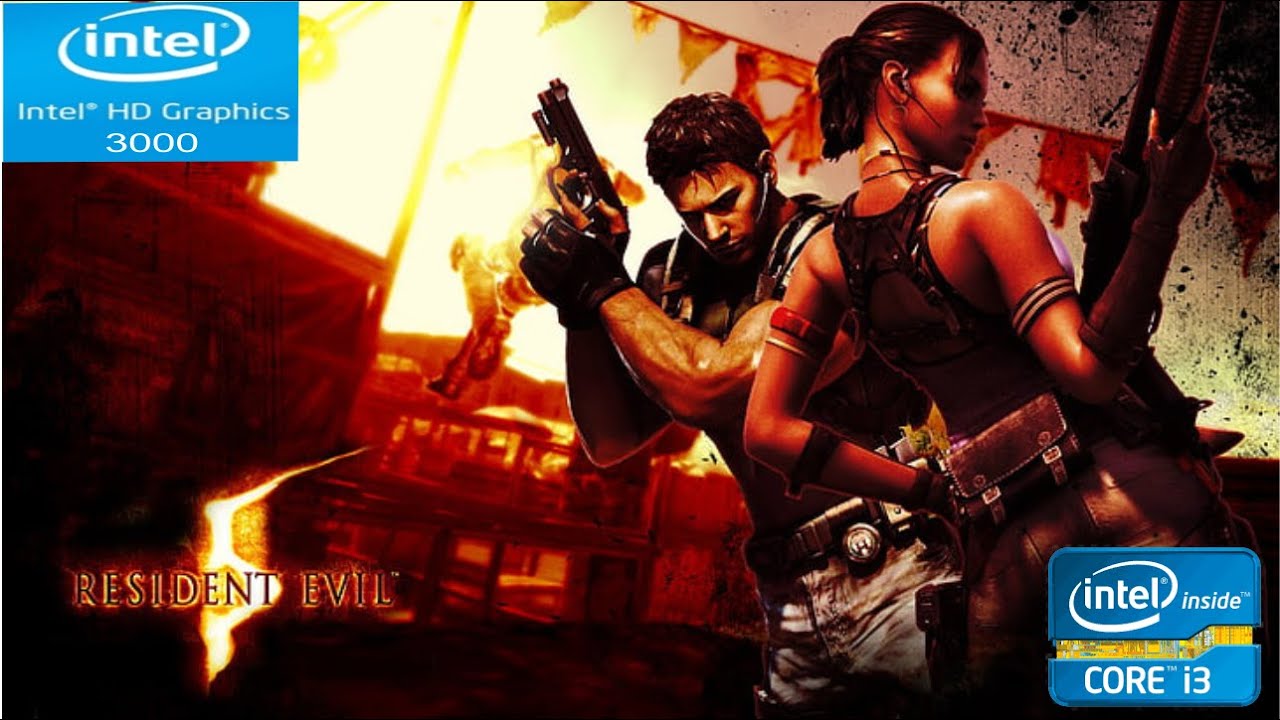 resident evil 5 gold edition on intel hd 3000| intel core i3 | VRAM ...
