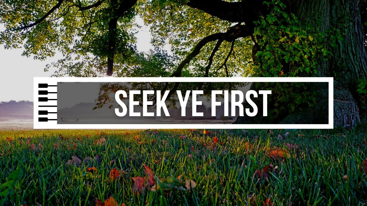 Seek Ye First | Piano Instrumental (with lyrics) - YouTube