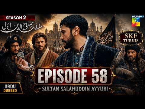🔥 Sultan Salahuddin Ayyubi Season 2 Episode 58 in Urdu | Episode 58 Urdu Dubbed | SKF Turkis