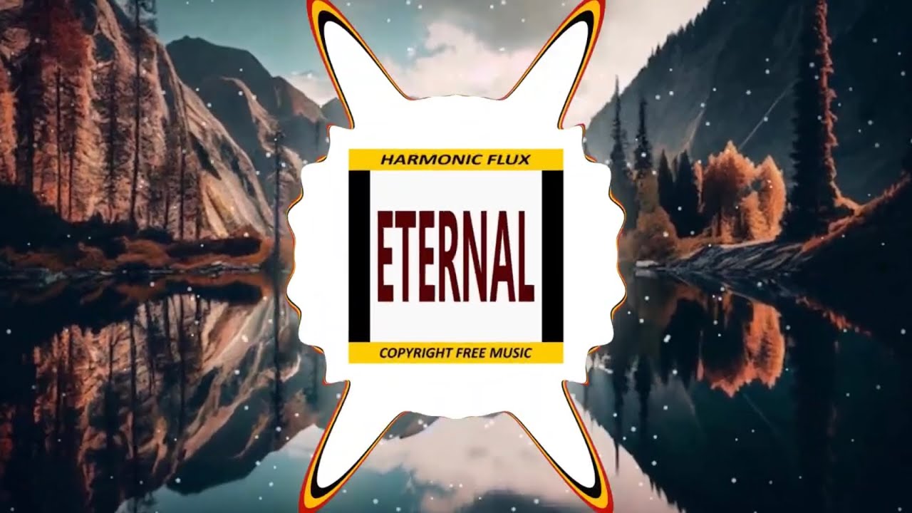 Harmonic Flux - Eternal (COPYRIGHT FREE) - YouTube Music