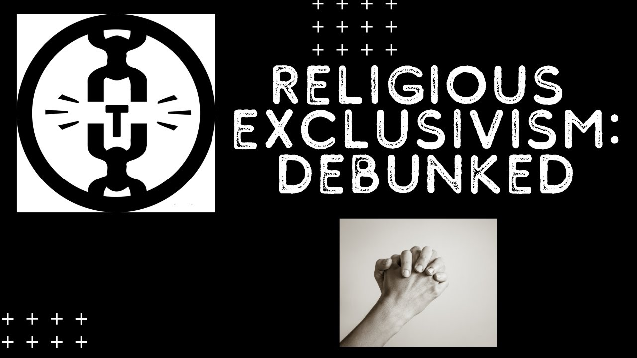 Religious Exclusivism Debunked - YouTube