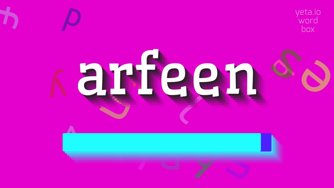 How to say "arfeen"! (High Quality Voices) - YouTube