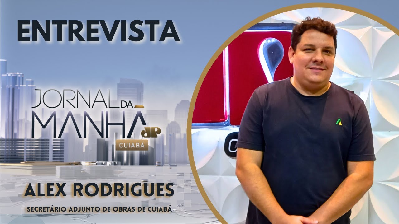 ALEX RODRIGUES - SECRETÁRIO ADJUNTO DE OBRAS DE CUIABÁ - JORNAL DA ...