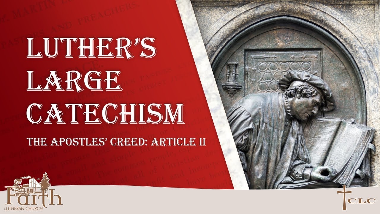 Bible Class, June 9, 2024 | 2nd Article of the Apostles' Creed - Luther ...