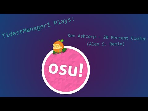 Ken Ashcorp - 20 Percent Cooler (Alex S. Remix) [osu!] | Ken Ashcorp ...