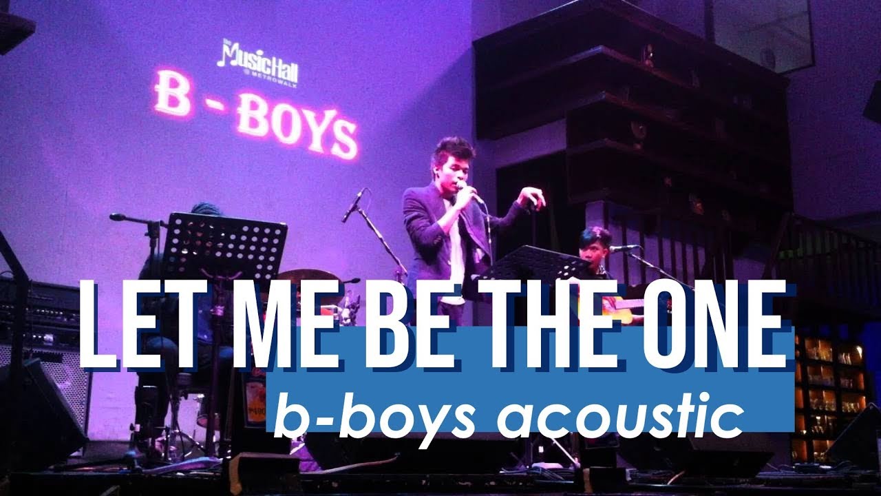 LET ME BE THE ONE - Jimmy Bondoc (B-BOYS cover) - YouTube