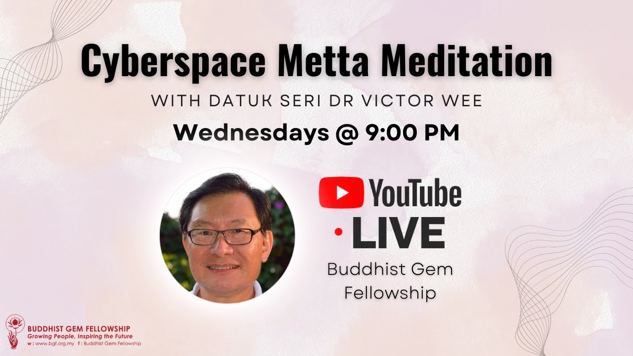 [13 SEP 2023] CyberSpace Metta by Dr Victor Wee - Loving Yourself - YouTube