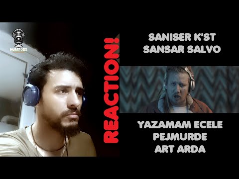 Şanışer - Yazamam Ecele | K'st - Pejmurde | Sansar Salvo - Art Arda Analiz Yorum REACTION !