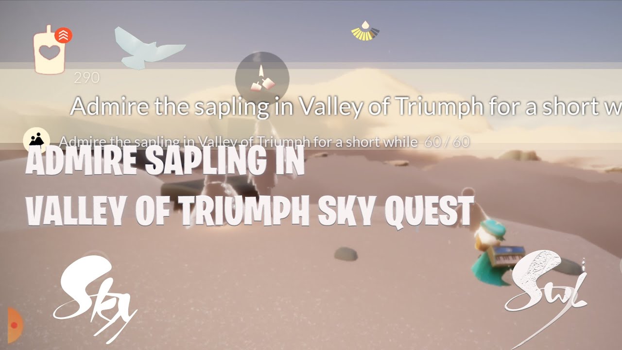Admire the sapling in Valley of Triumph for a short while sky quest ...