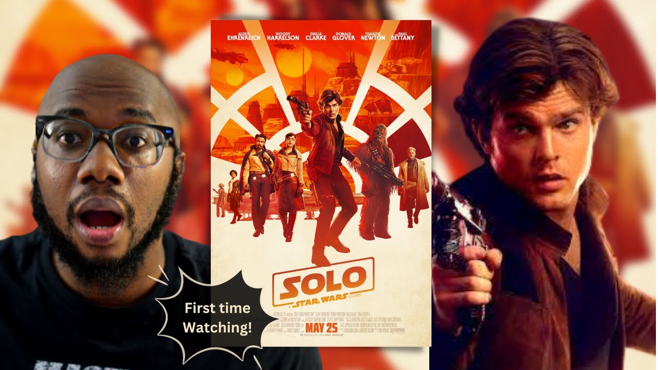 Solo: A Star Wars Story | First Time Watching | MOVIE REACTION - YouTube